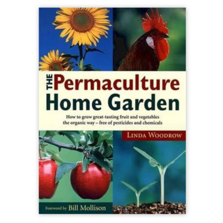 The Permaculture Home Garden by Linda Woodrow