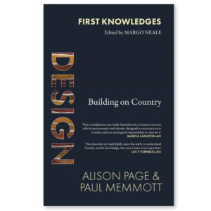 Design: Building on Country - The First Knowledges Series